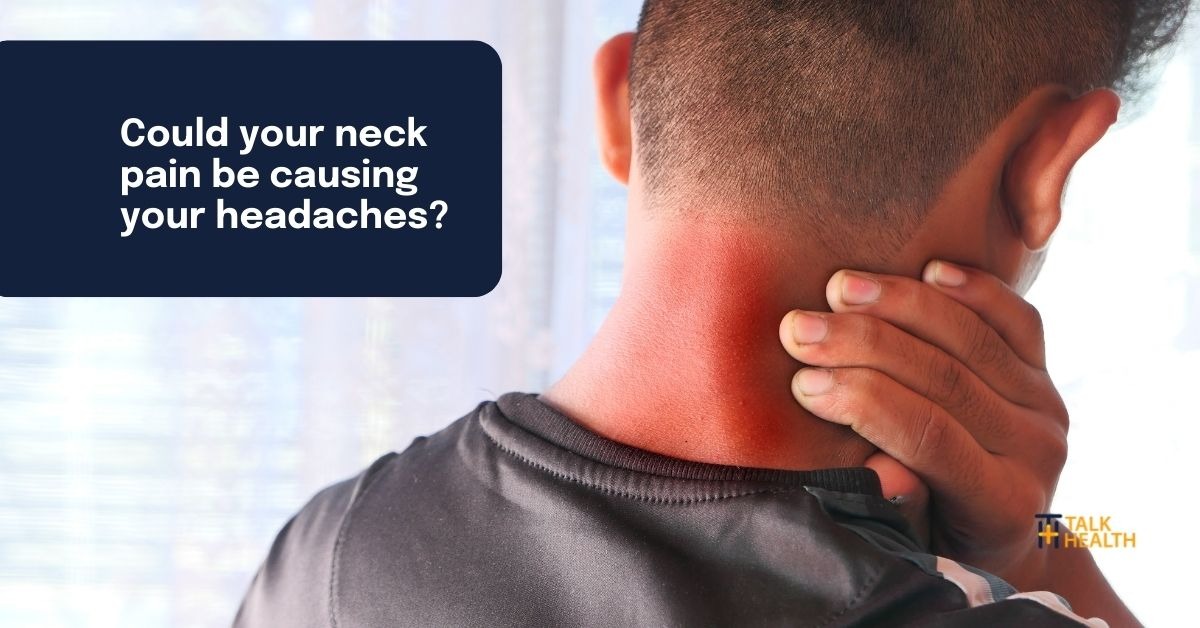 Could Your Neck Pain Be Causing Your Headaches Here S Why